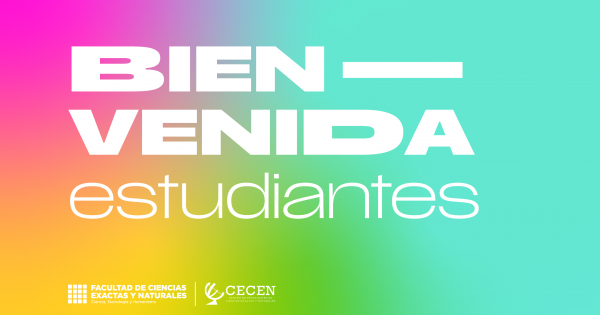 Bienvenida ingresantes Primer Semestre 2025 - FCEN - Facultad de ...